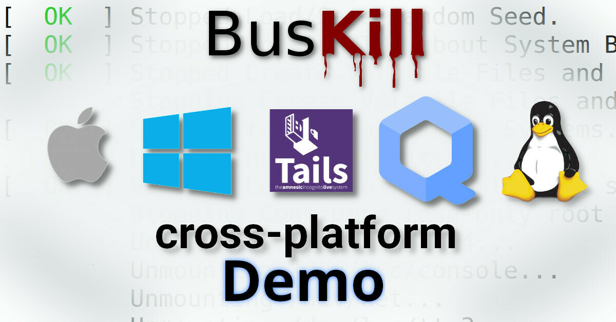 BusKill Demos (Windows, MacOS, Linux, TAILS, QubesOS) - BusKill